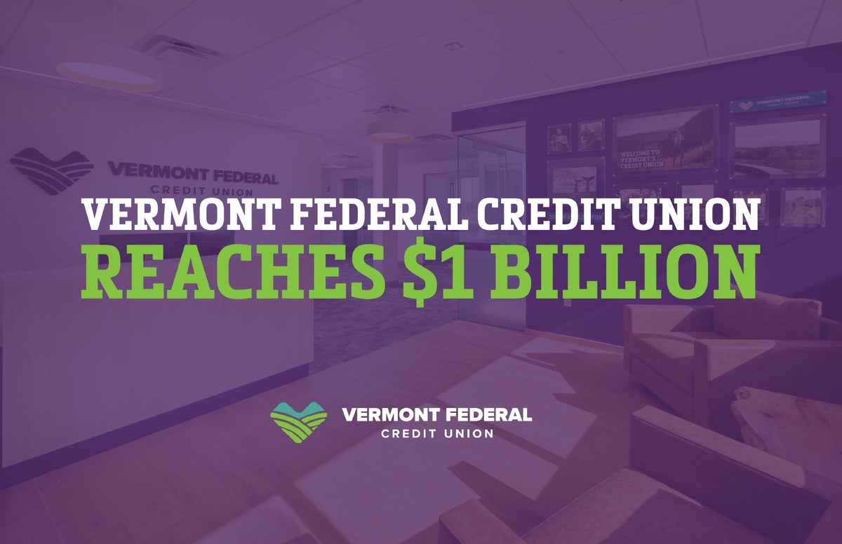 Vermont Federal Credit Union Achieves Asset Size of Over $1 Billion